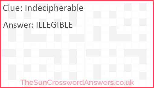 Indecipherable crossword clue - TheSunCrosswordAnswers.co.uk